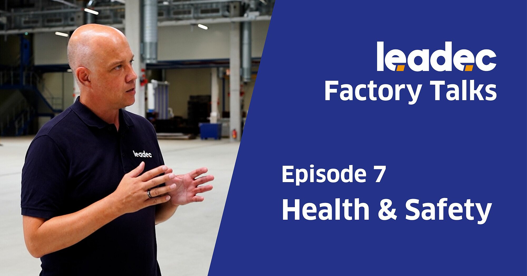 Leadec Factory Talks – Episode 7: Health & Safety